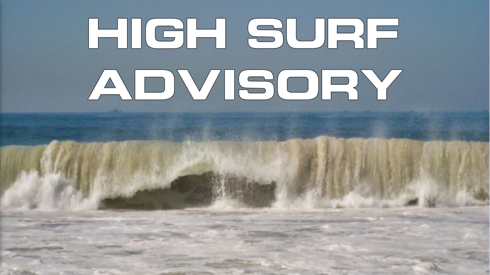 High Surf Advisories + Surfs Up Everybody - WeatherNation